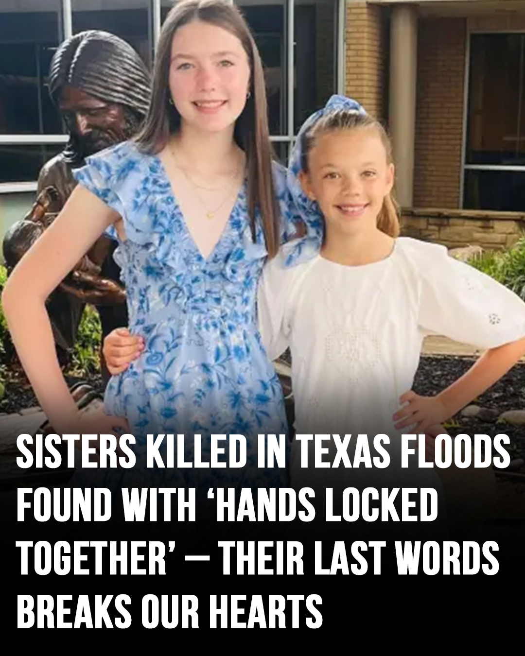 Young sisters killed in Texas floods found with ‘their hands locked ...